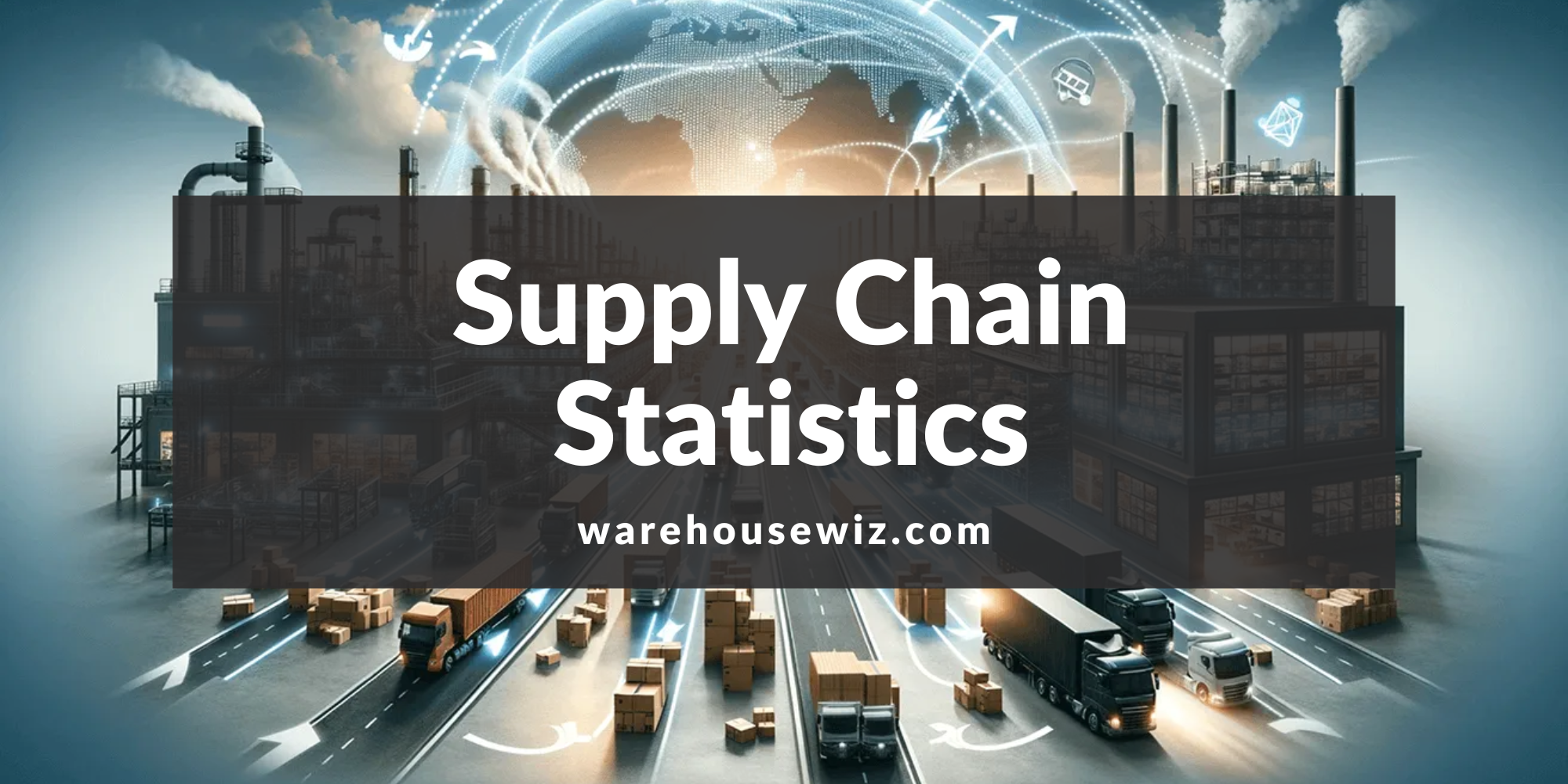 35+ Supply Chain Statistics You Need to Know in 2025