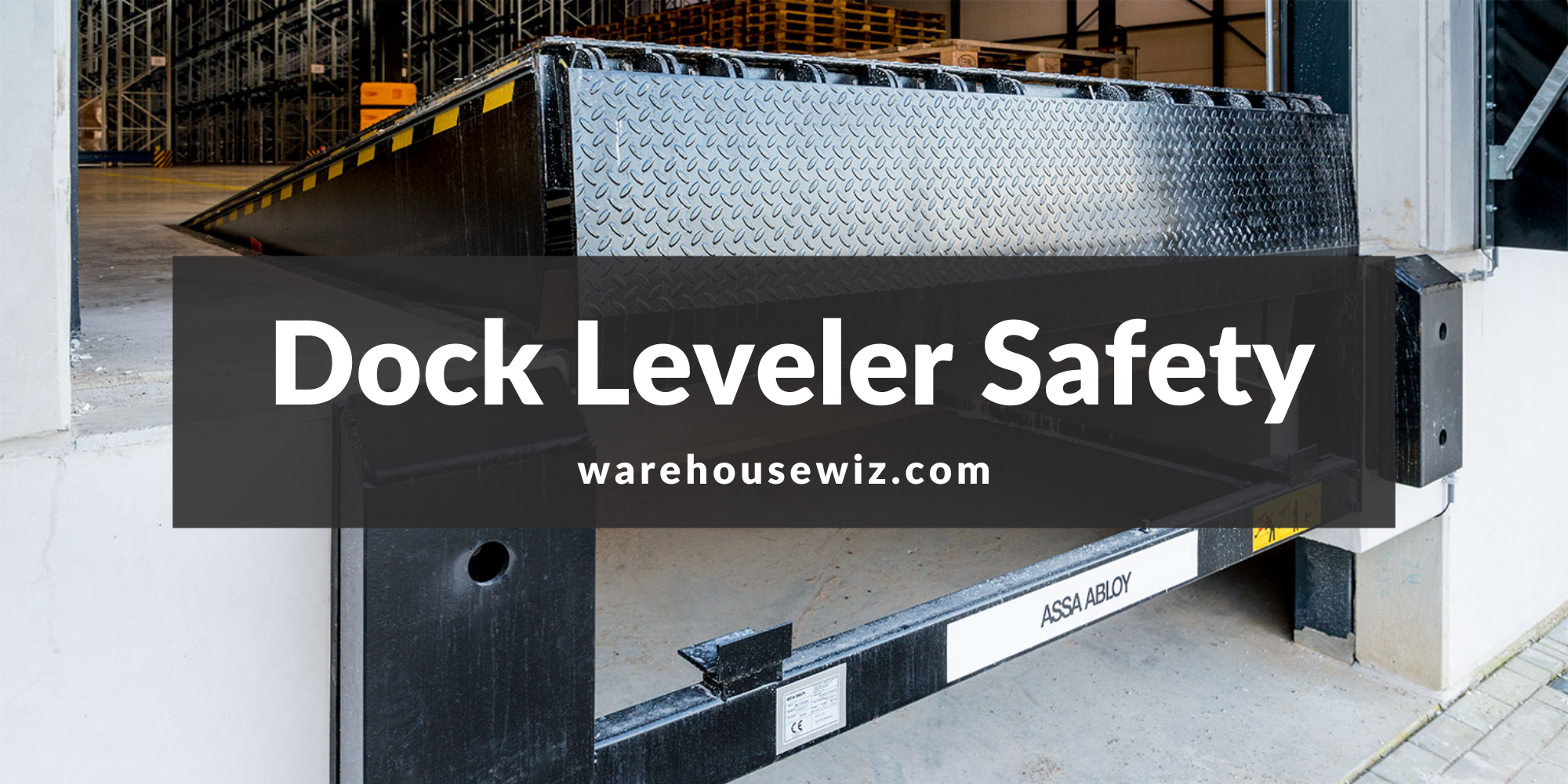 12 Top Dock Leveler Safety Tips to Keep You Safe
